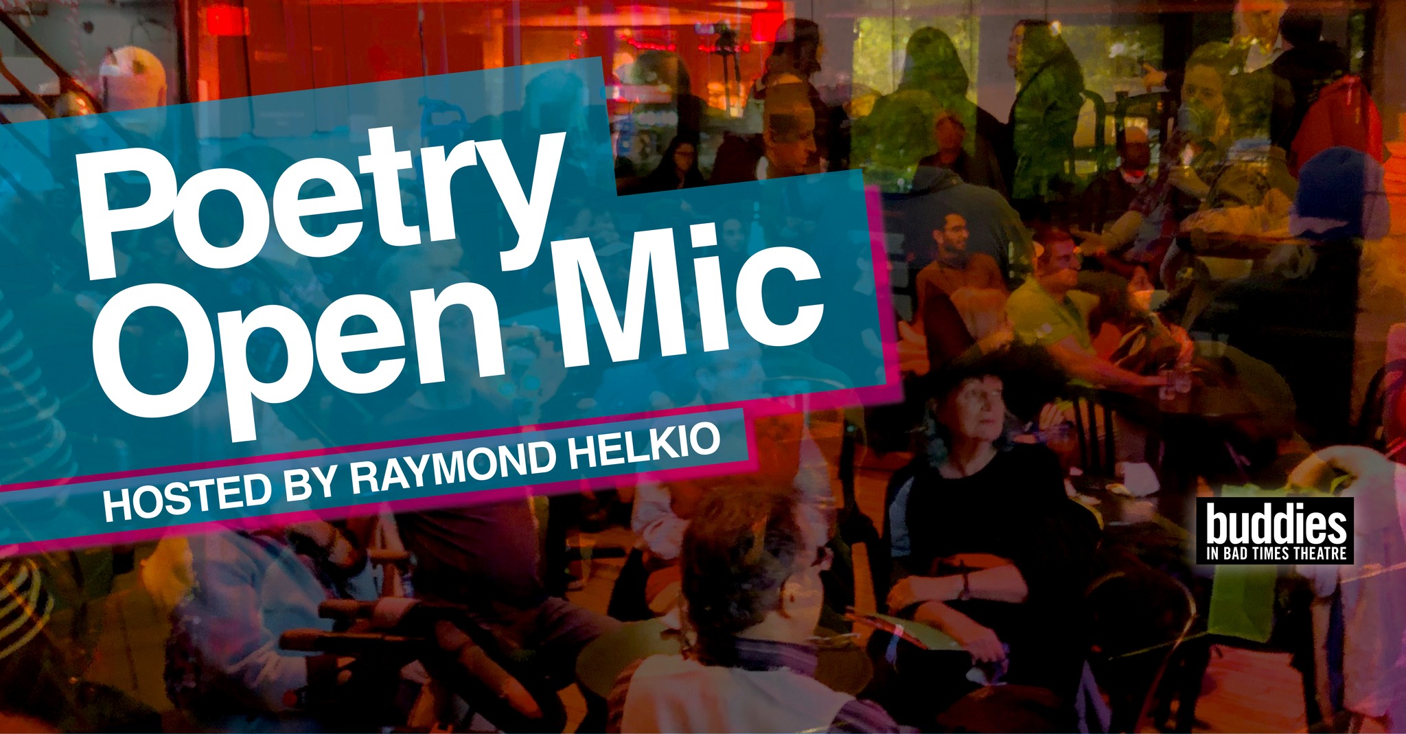 Poetry Open Mic at Buddies In Bad Times Theatre - IN Magazine